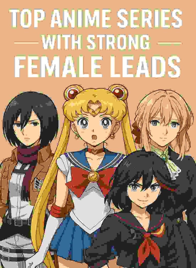 Top Anime Series with Strong Female Leads – Heroes And Pins